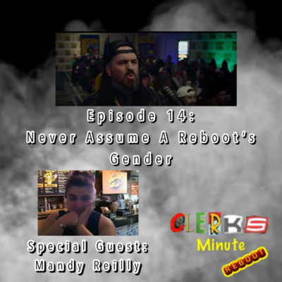 Reboot Episode 14: Never Assume A Reboot's Gender (Special Guest: Mandy ...