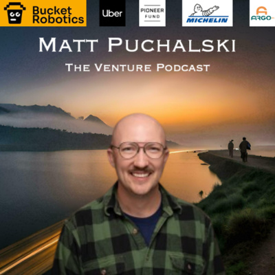 Matt Puchalski - Co-Founder at Bucket Robotics by The Venture Podcast
