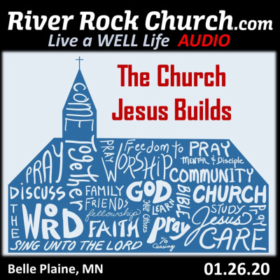 The Church Jesus Builds by River Rock Church