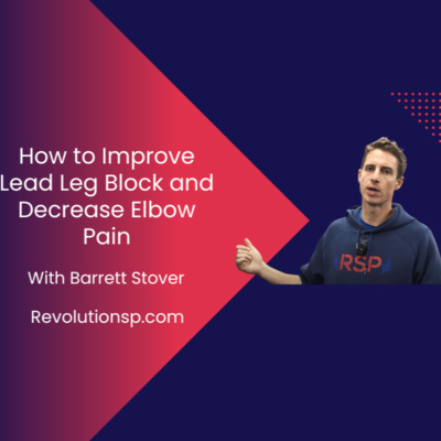 How to Improve Lead Leg Block and Decrease Elbow Pain by A Whole Lot of BS