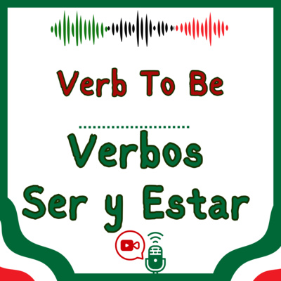 Verbos Ser y Estar / Verb To Be by Spanish from Mexico, beginners. A