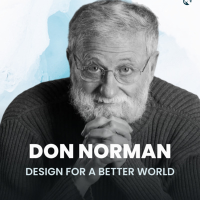 Design for a Better World with Don Norman, Co-Founder of Nielsen Norman ...