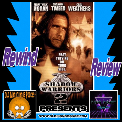 Assault on Death Mountain Shadow Warriors 2 Rewind Review - OMOP Via VHS Podcast by Old Man Orange