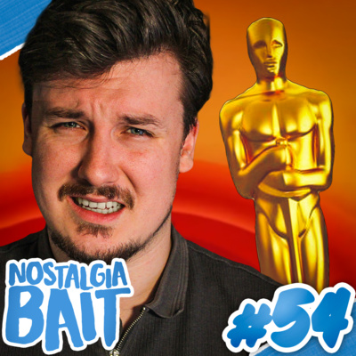 54: Why the Oscars were DISAPPOINTING this Year by Nostalgia Bait
