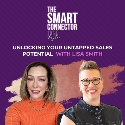Unlocking Your Untapped Sales Potential - With Lisa Smith by The Smart ...