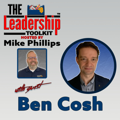 The Power of Humanizing Leadership | Guest: Ben Cosh by The Leadership ...