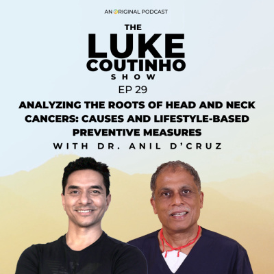 Ep.29 - Analyzing the Roots of Head and Neck Cancers: Causes and Lifestyle-Based Preventive ...