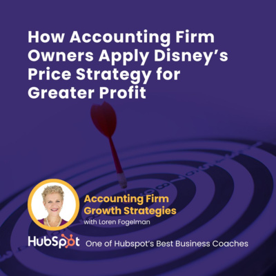 How Accounting Firm Owners Apply Disney’s Price Strategy for Greater ...