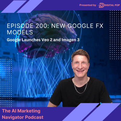 Episode 200: New Google FX Models - Google Launches Veo 2 and Imagen 3 ...