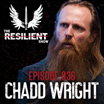 Chadd Wright: Mental Toughness & Faith – Lessons from a Navy SEAL | TRS 036 by The Resilient Show