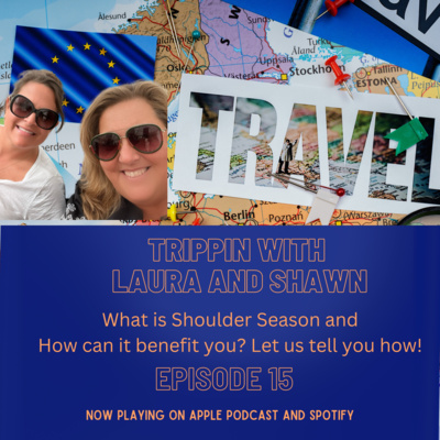 Shoulder Season Travel by Trippin with Laura and Shawn
