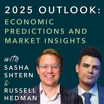 Episode 9: 2025 Outlook - Economic Predictions and Market Insights with ...
