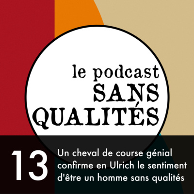 Chapitre 13 - Un cheval de course génial confirme en Ulrich le sentiment d'être un homme sans ...
