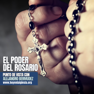 El poder del Rosario by Punto de Vista con Alejandro Bermúdez