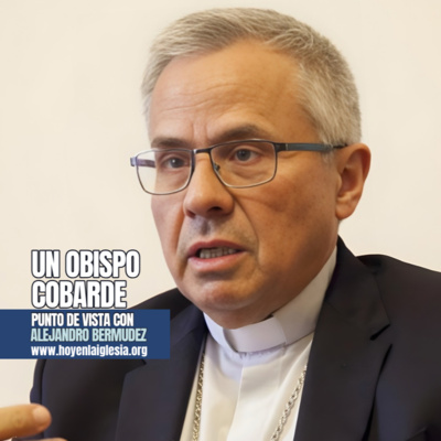 Un obispo cobarde by Punto de Vista con Alejandro Bermúdez