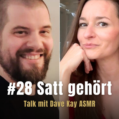#28 Satt gehört: Talk mit YouTuber Dave Kay ASMR by Der Podcast der ...