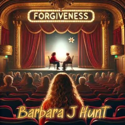 7 steps to Forgiveness :A Conversation with Barbara J. Hunt by The Kidd ...