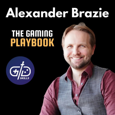 #25 - Alexander Brazie: “How To Get a Job In Gaming Playbook ...