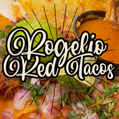 Rogelio Red Tacos y el arte de aprender a comer en la calle by Ay María! La Cucharada - Podcast
