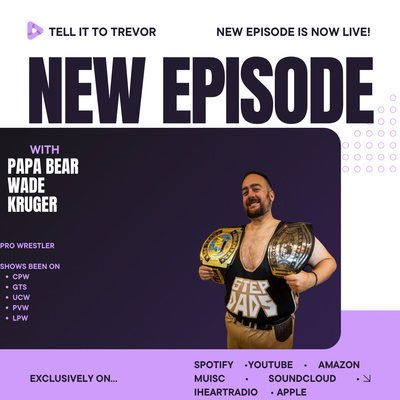 Papa Bear Wade Kruger by Tell It To Trevor