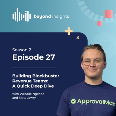 Building Blockbuster Revenue Teams: A Quick Deep Dive by Beyond Insights