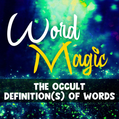Word Magic: The Occult Definition(s) of Words - NotebookLM Deep Dive by ...