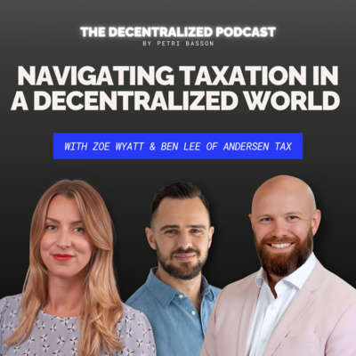 #4 - Navigating taxation in a Decentralized World with Zoe Wyatt and ...