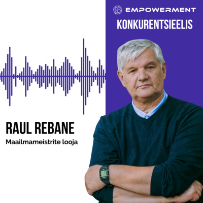 Raul Rebane - Süsteem, mis toodab maailma parimaid by KONKURENTSIEELIS