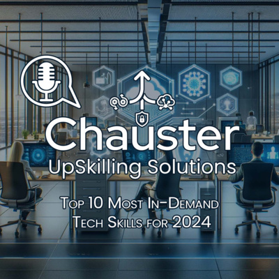 Top 10 Most In-Demand Tech Skills for 2024 by Chauster UpSkilling Solutions