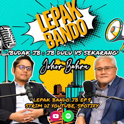 'Budak JB: JB Dulu VS Sekarang' | EP. 5 LEPAK BANDO JB by LEPAK BANDO JB