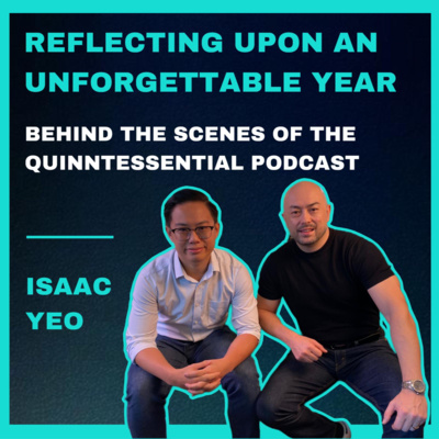 #24. Quinntessential Questions with Isaac Yeo: Reflecting on an ...