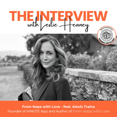 From Napa with Love - feat. Alexis Swanson Traina by The Interview with ...