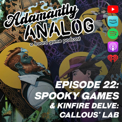 Ep 22 - Spooky Games & Kinfire Delve: Callous' Lab by Adamantly Analog ...