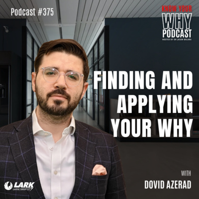 Finding and Applying your Why with Dovid Azerad | Know Your Why #375 by Know Your Why Podcast ...