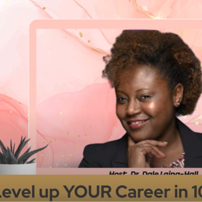 Level UP Your Career Part 2 by A Glimpse of Growth w/Dr. Dale