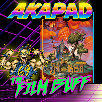 HOBBIT 1977 by AKAPAD the FILM BUFF Podcast