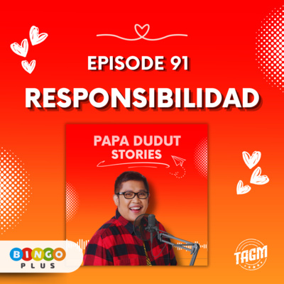 PAPA DUDUT STORIES /RESPONSIBILIDAD | Episode 91: by Papa Dudut Stories