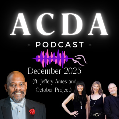 Ep. #17 - December 2025 (ft. Jeffery Ames and October Project) by ACDA ...