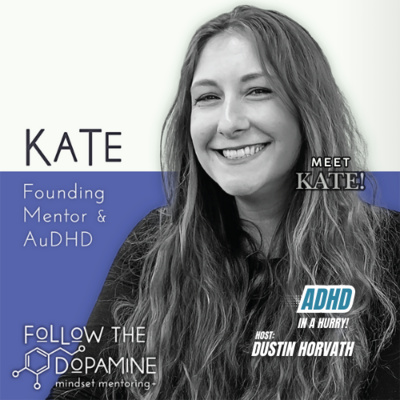 Mindset Practices with AuDHD | Kate by ADHD in a HURRY!
