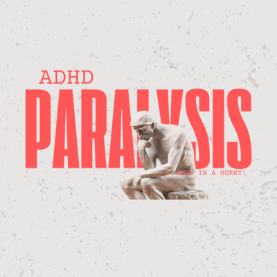 ADHD Paralysis & Productivity Explored | Strategies Included! by ADHD ...