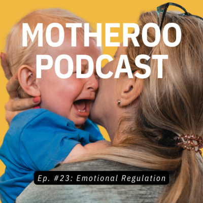Emotional Regulation by Motheroo Podcast