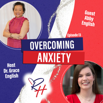 Overcoming Anxiety With Abby English by Getting Real to Heal with Dr. Grace
