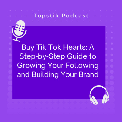 Buy Tik Tok Hearts: A Step-by-Step Guide to Growing Your Following and ...