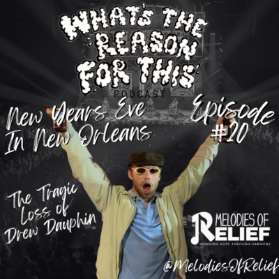 Episode 20 - NYE in NOLA - Remembering Drew Dauphin by What's The ...