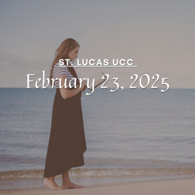 February 23, 2025 | Rev. George Miller by St. Lucas UCC Sermons