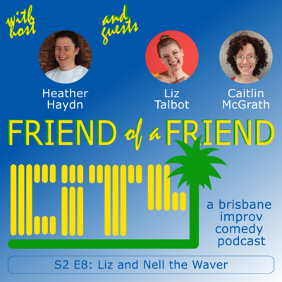 S2E8: Liz Talbot and Nell the Waver (Caitlin McGrath) by Friend of a ...