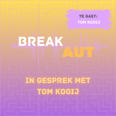 BreakAUT #8 - In gesprek met Tom Kooij by BreakAUT | Een podcast voor en door mensen met autisme!