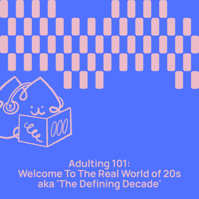 adulting 101: welcome to the real world of 20s aka 'The Defining Decade ...