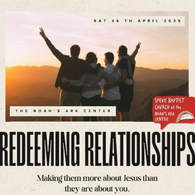 Redeeming Relationships 2025 Session #1 - Ste Casey by Speke Baptist Church