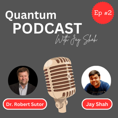 Quantum AI: The Future of Intelligence with Dr. Robert Sutor by Quantum Podcast with Jay Shah